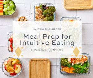 Meal Prep and Intuitive Eating - Hälsa Nutrition